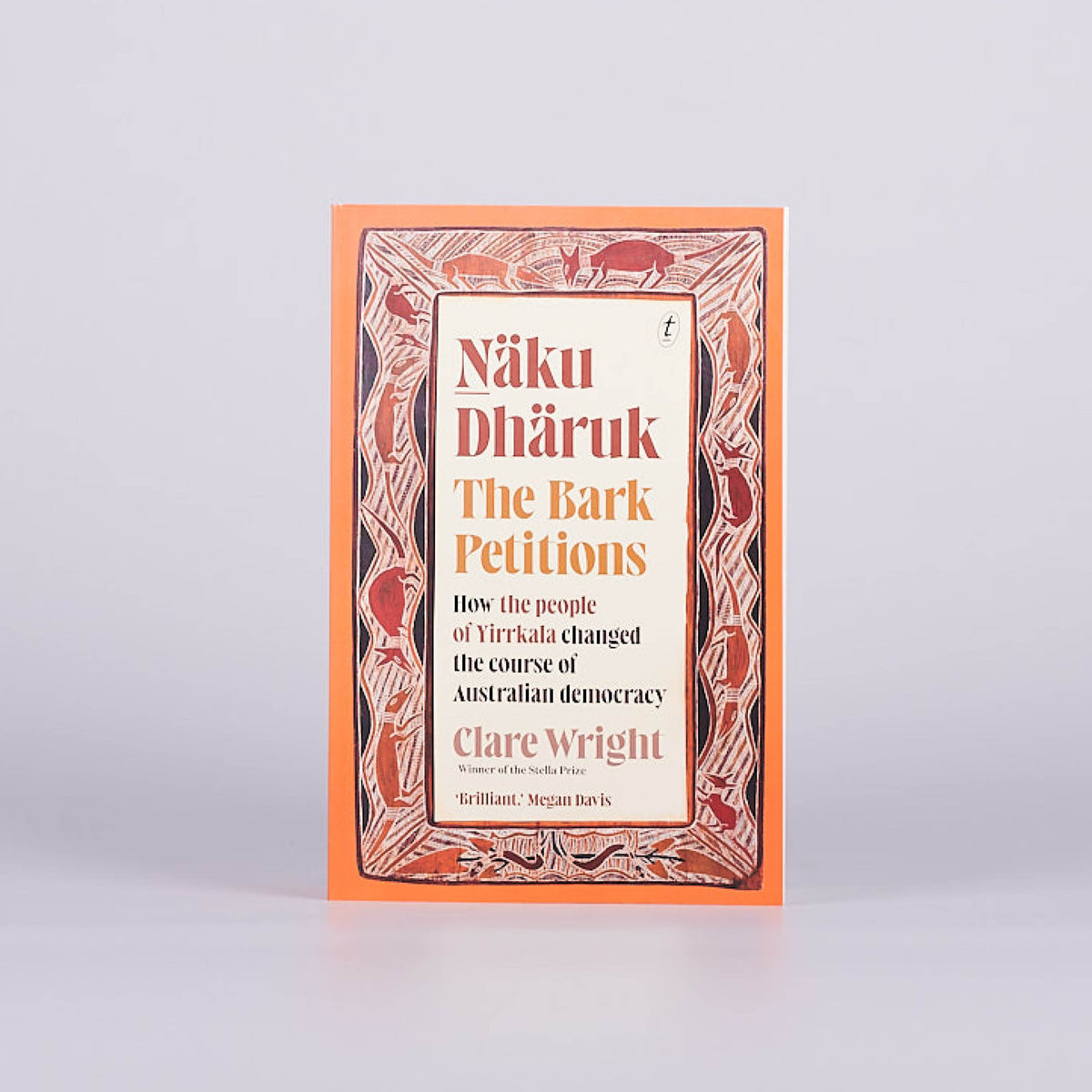 Naku Dharuk The Bark Petitions: The Extraordinary Story of How the Peo ...